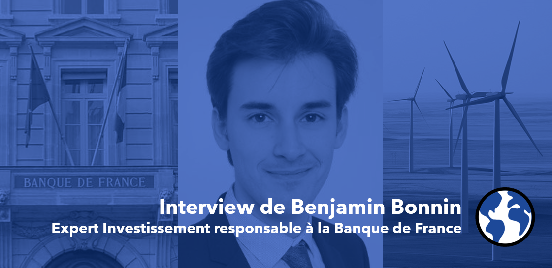 Entretien avec Benjamin Bonin, Expert Investissement responsable à la ...